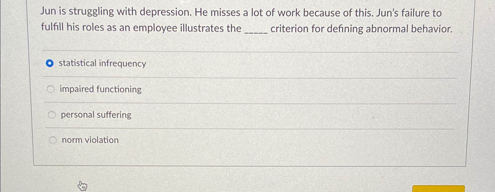 Solved Jun is struggling with depression. He misses a lot of | Chegg.com