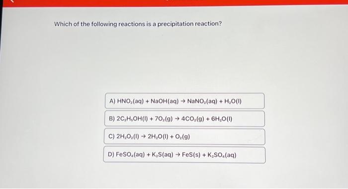 Solved Which of the following reactions is a precipitation | Chegg.com