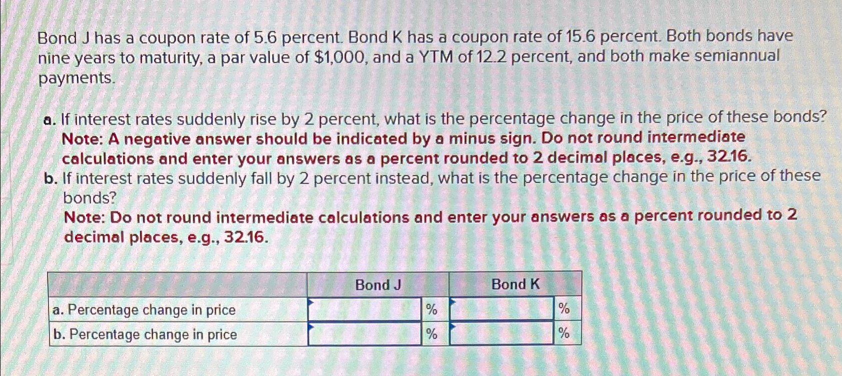 Solved Bond J ﻿has a coupon rate of 5.6 ﻿percent. Bond K | Chegg.com