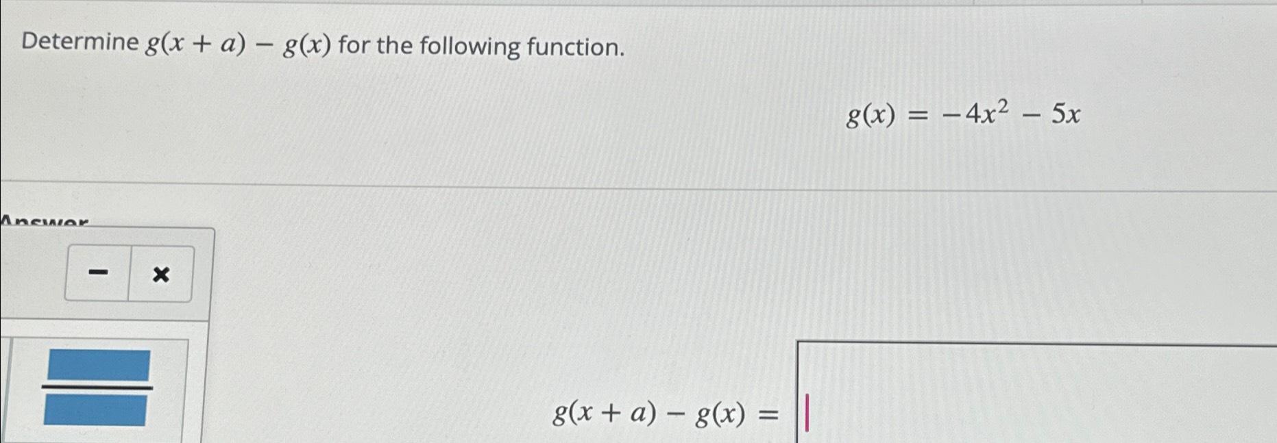 Solved Determine g(x+a)-g(x) ﻿for the following | Chegg.com
