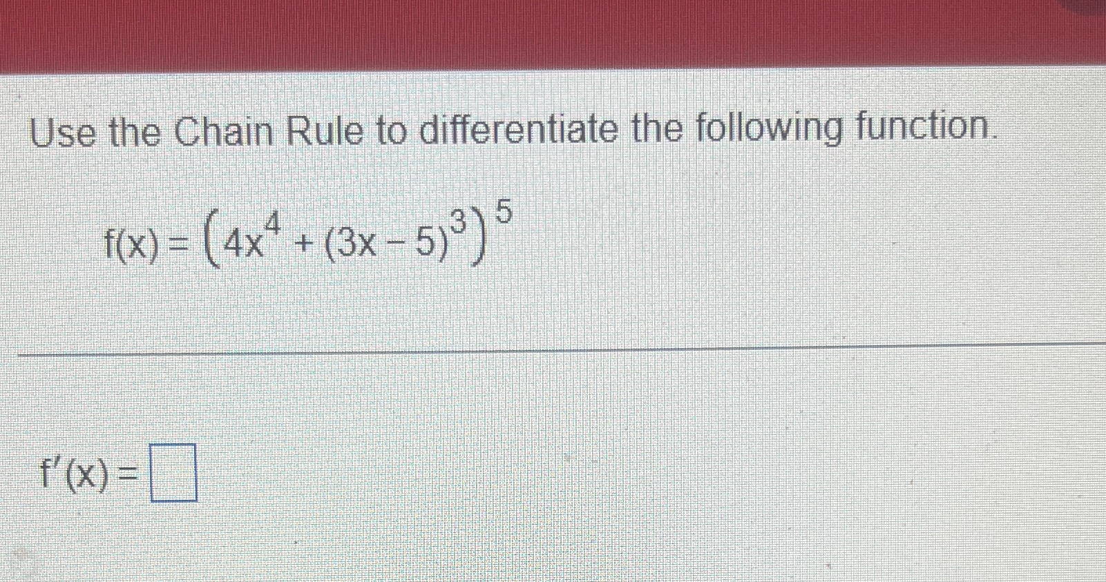Solved Use the Chain Rule to differentiate the following | Chegg.com