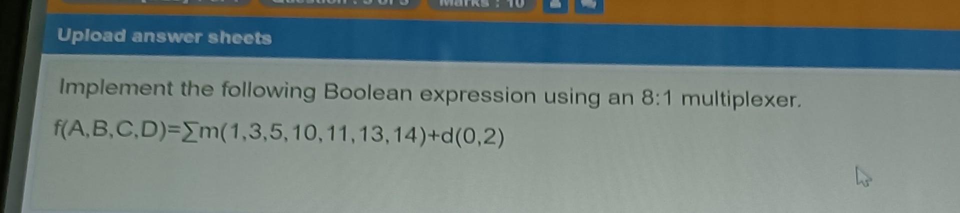 Solved Upload answer sheets Implement the following Boolean | Chegg.com