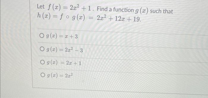 Solved Let F X 2x2 1 Find A Function G X Such That