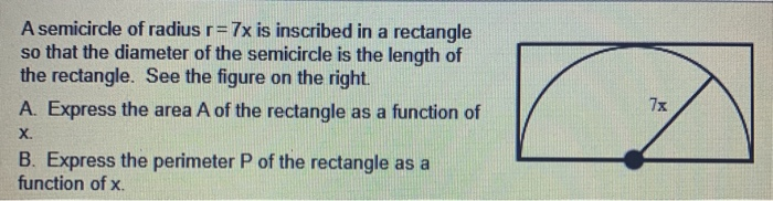 Solved A semicircle of radius r=7x is inscribed in a | Chegg.com