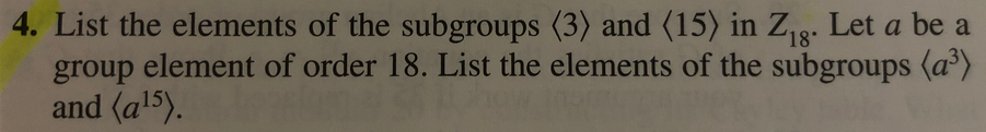 Solved 4. List the elements of the subgroups (3) and (15) in | Chegg.com