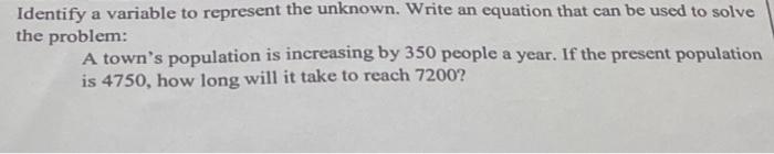 Solved Identify a variable to represent the unknown. Write | Chegg.com