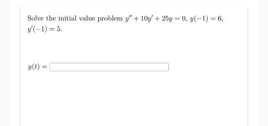 Solved Solve the initial value problem y" + 10/ +25y = 0, | Chegg.com