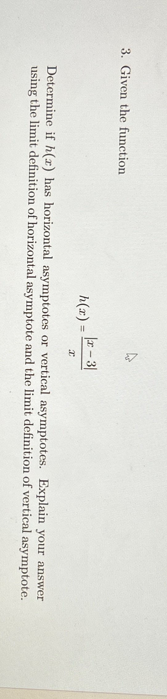 Solved Given the functionh(x)=|x-3|xDetermine if h(x) ﻿has | Chegg.com