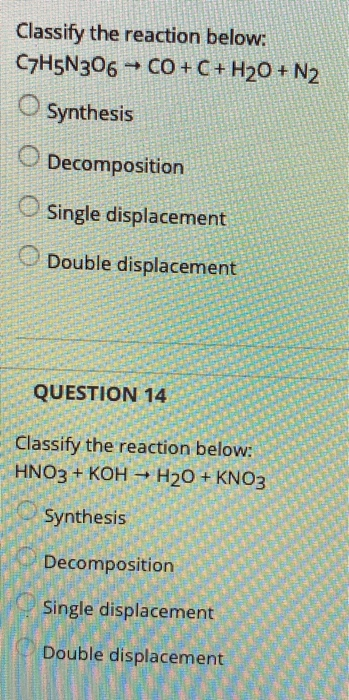 Solved Classify the reaction below: C7H5N306 - CO + C + H2O | Chegg.com