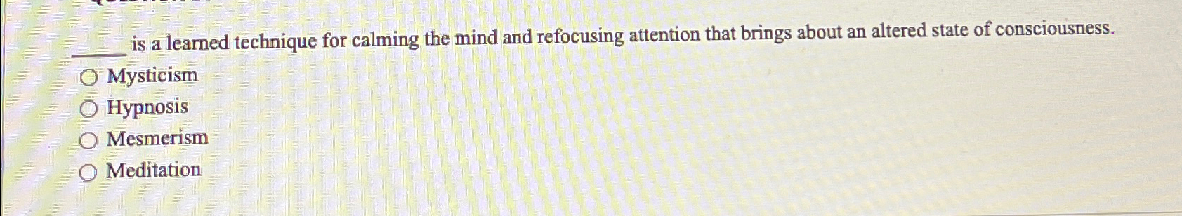 Solved is a learned technique for calming the mind and | Chegg.com