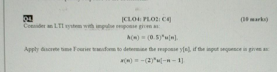 Solved 04. [CL04: PLO2: C4] (10 marks) Consider an LTI | Chegg.com