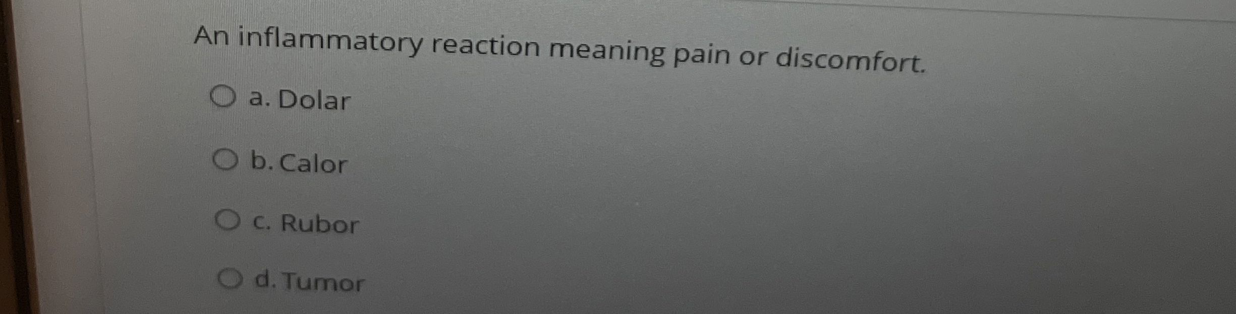 Solved An inflammatory reaction meaning pain or | Chegg.com