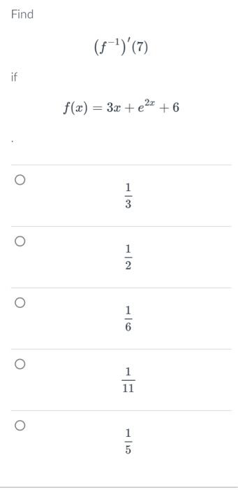 Solved Find (f−1)′(7) if f(x)=3x+e2x+6 31 21 61 111 51 | Chegg.com