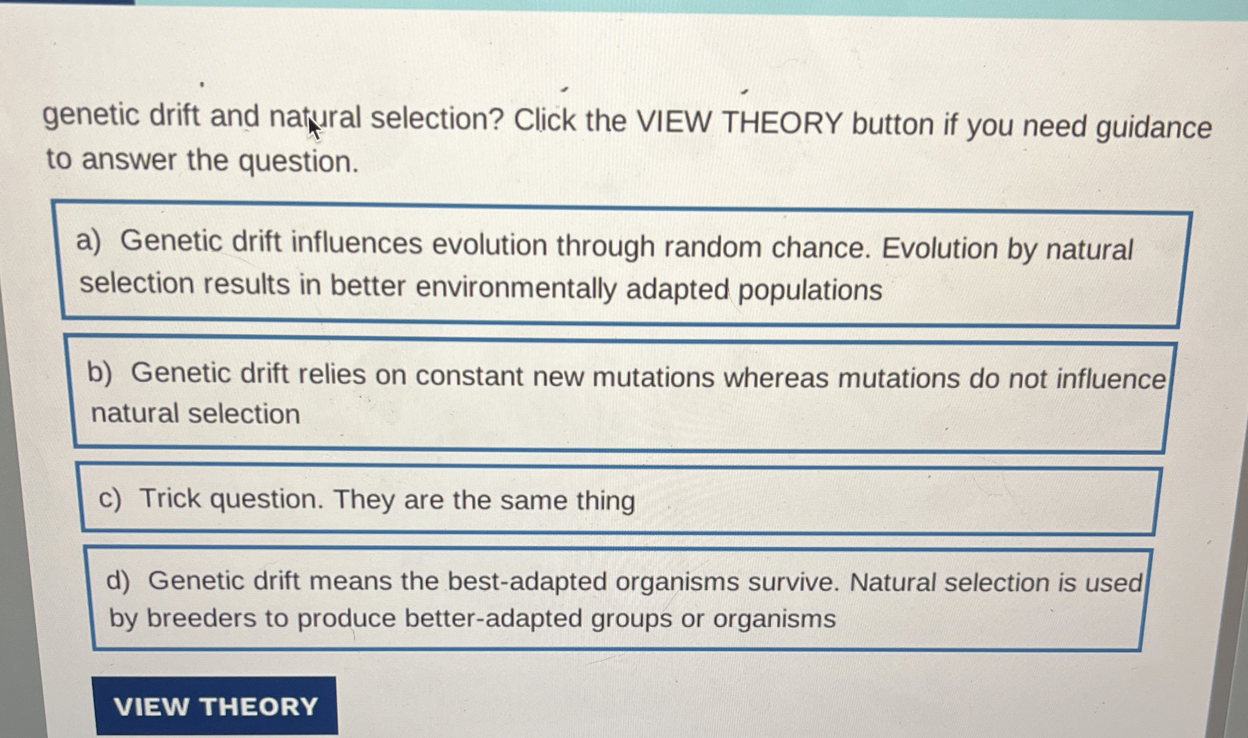 genetic drift and natural selection? Click the VIEW | Chegg.com