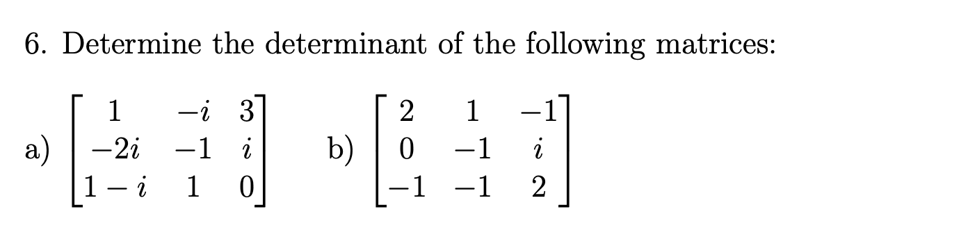 Solved Determine the determinant of the following | Chegg.com