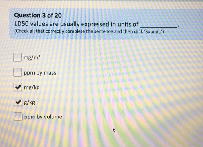 Solved Question 3 of 20 LD50 values are usually expressed in | Chegg.com