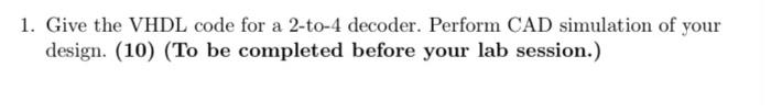 1. Give the VHDL code for a 2-to-4 decoder. Perform | Chegg.com