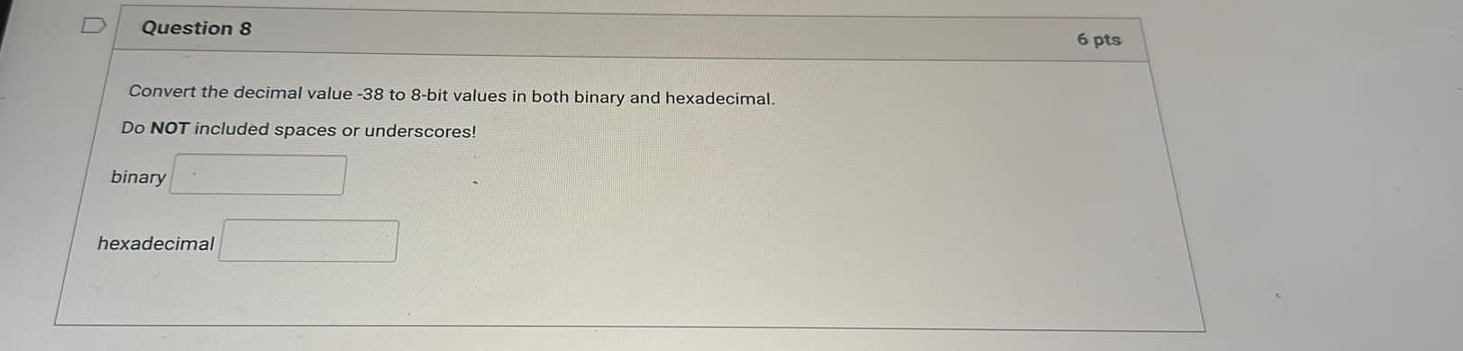 Solved Question 8Convert the decimal value -38 ﻿to 8 -bit | Chegg.com