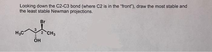 Solved Looking down the C2-C3 bond (where C2 is in the | Chegg.com