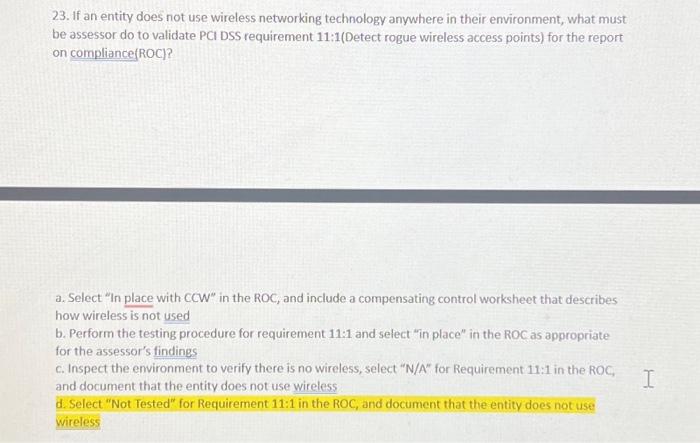 Solved 23. If an entity does not use wireless networking | Chegg.com