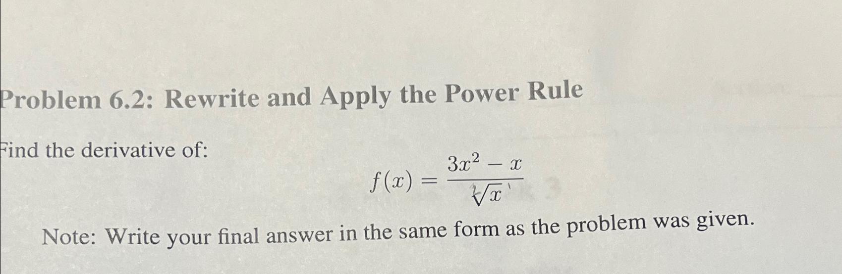 Solved Problem 6.2: Rewrite and Apply the Power RuleFind the | Chegg.com