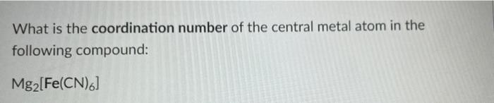 Solved How to find coordination number? Please show step by | Chegg.com