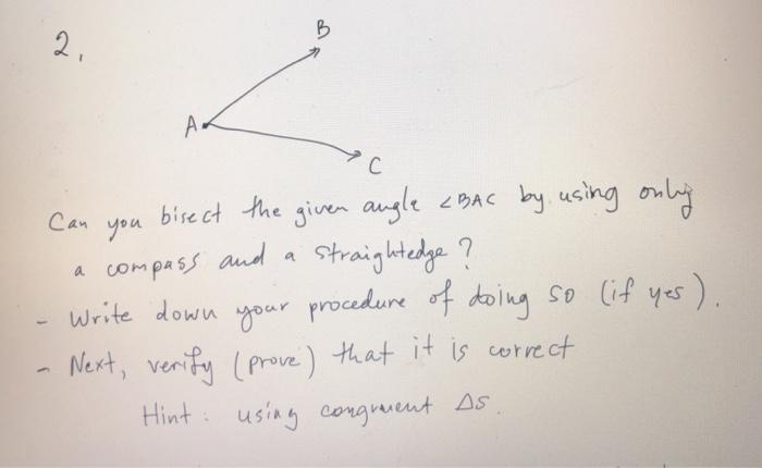 Solved 2. Find a construction to bisect a given angle and | Chegg.com