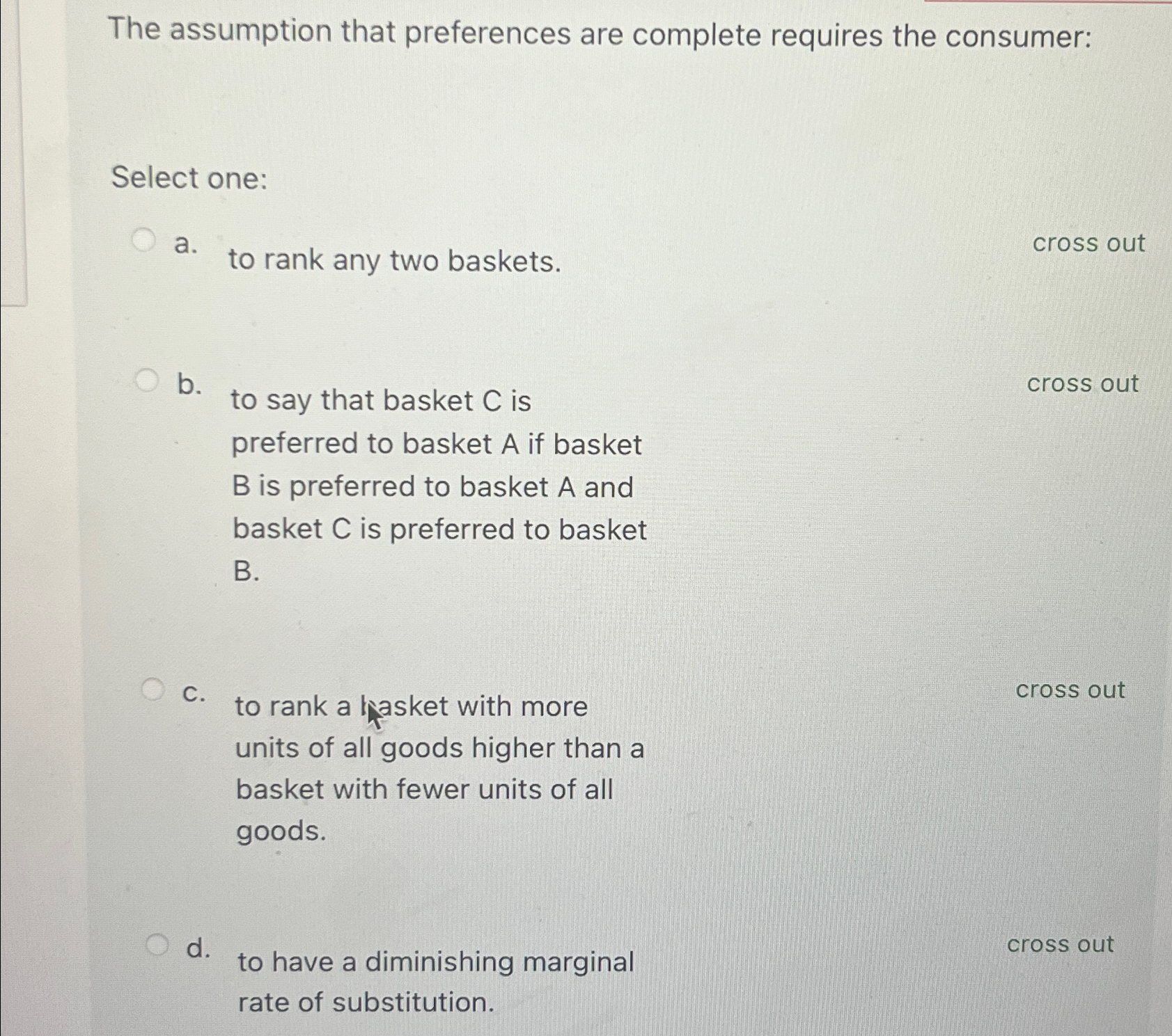 Solved The assumption that preferences are complete requires | Chegg.com