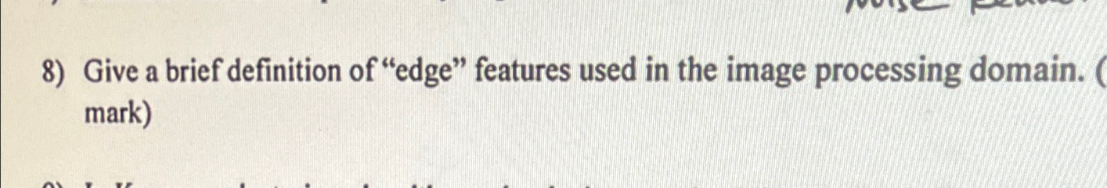 Solved Give a brief definition of "edge" features used in | Chegg.com