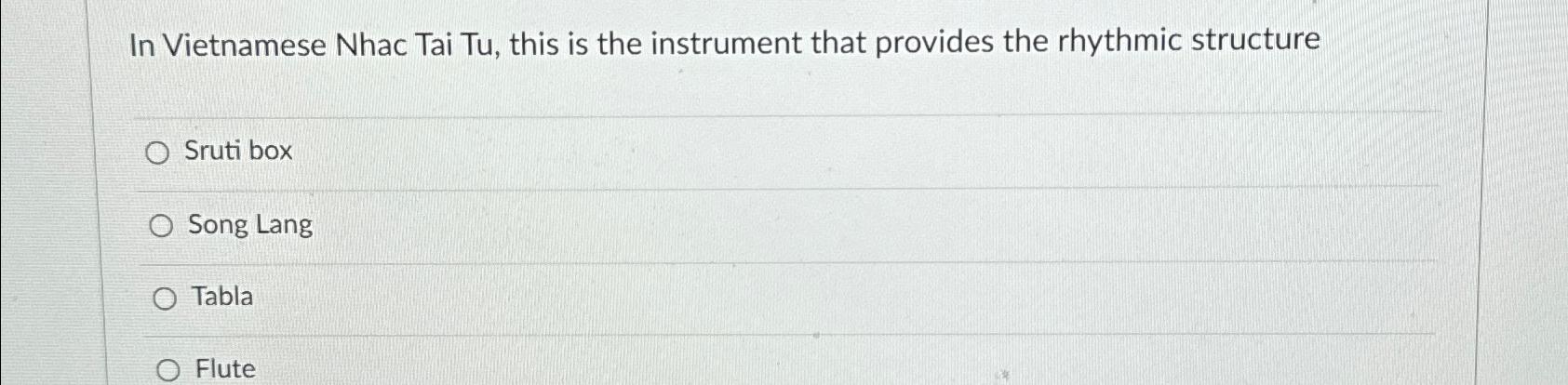 Solved In Vietnamese Nhac Tai Tu, ﻿this is the instrument | Chegg.com