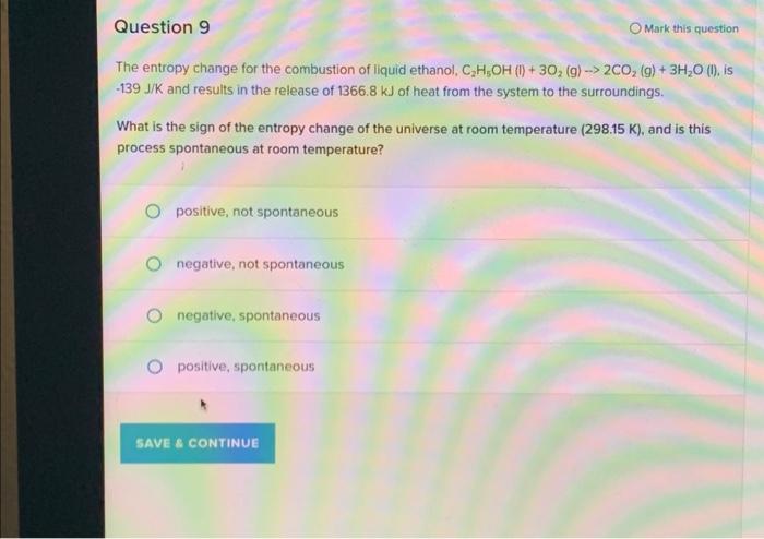 Solved The entropy change for the combustion of liquid | Chegg.com