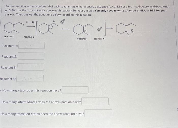 Solved For the reaction scheme below, label each reactant as | Chegg.com