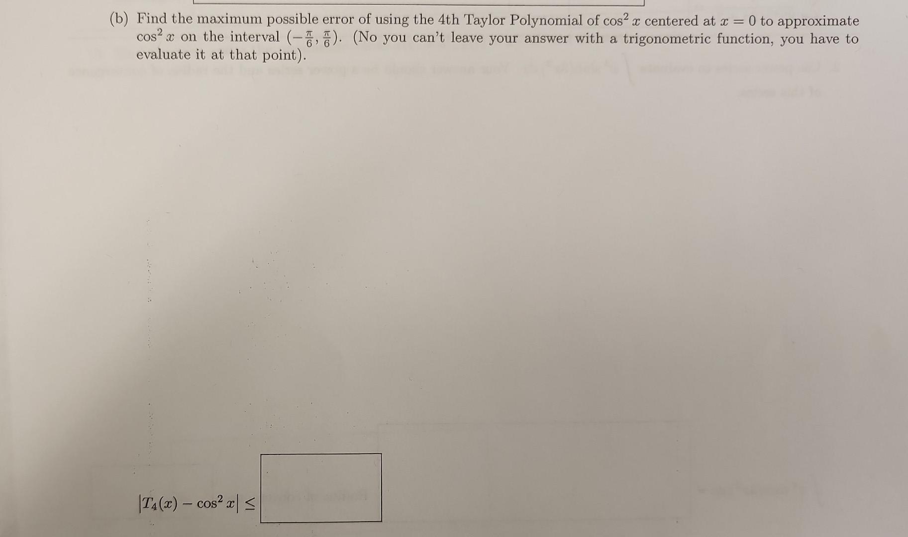 Solved (b) Find the maximum possible error of using the 4th | Chegg.com