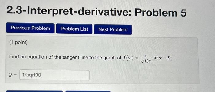 Solved 2.3-Interpret-derivative: Problem 5 (1 point) Find an | Chegg.com