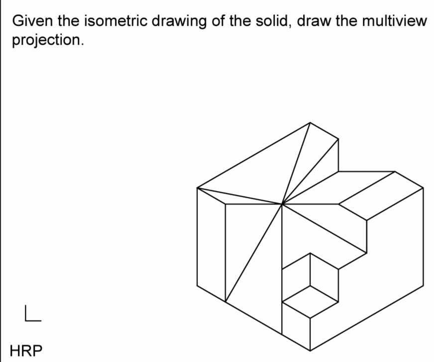 Solved Given the isometric drawing of the solid, draw the | Chegg.com