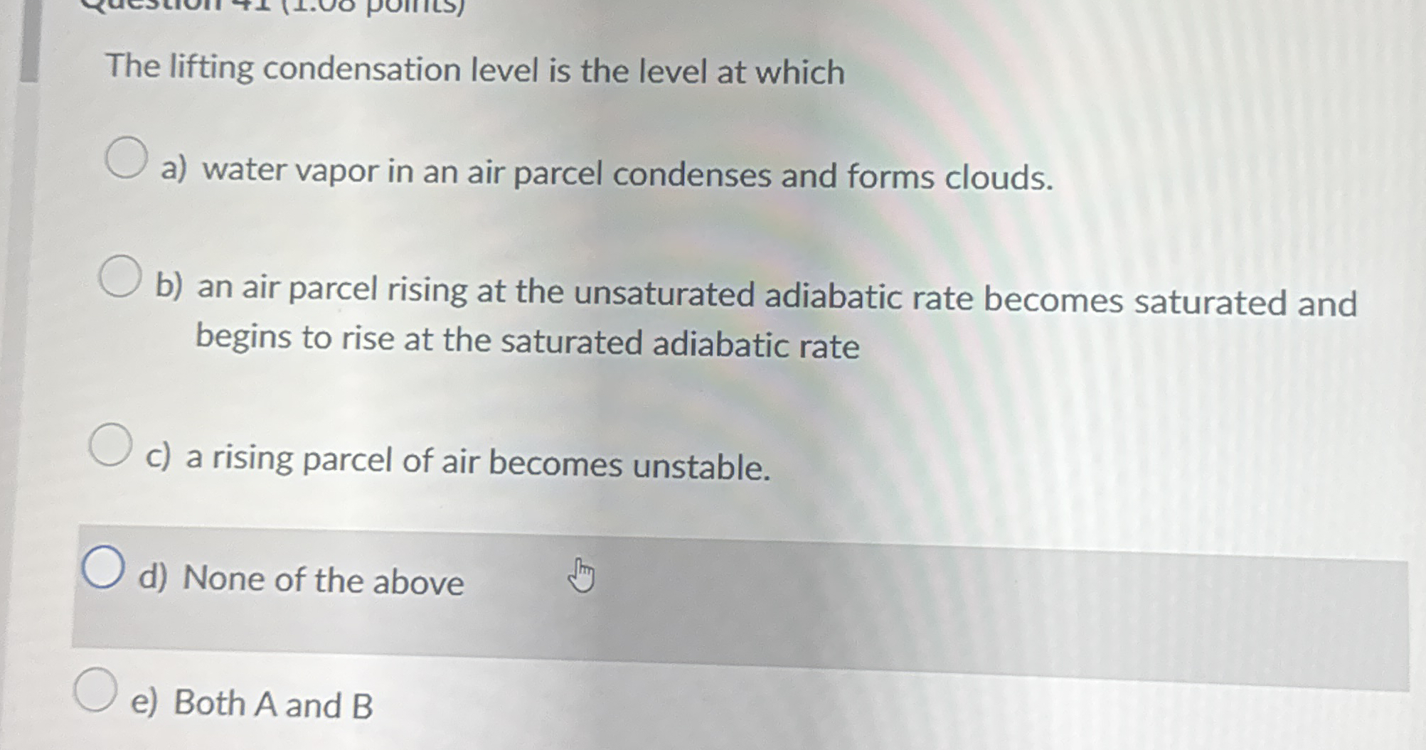 The lifting condensation level is the level at | Chegg.com