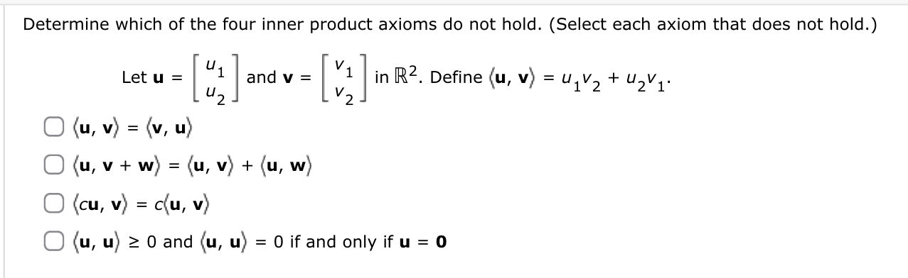 Solved Determine which of the four inner product axioms do | Chegg.com