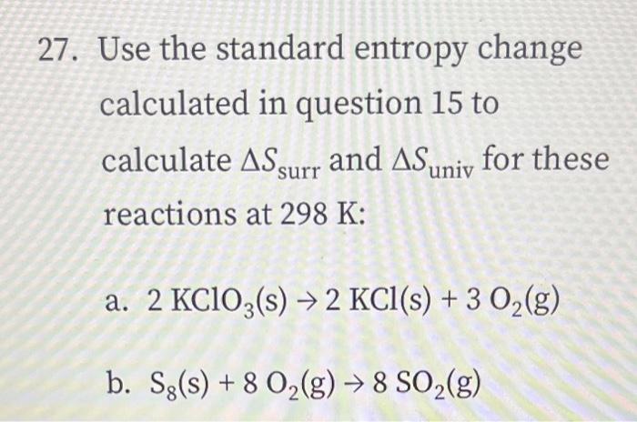 Solved 27. Use the standard entropy change calculated in | Chegg.com