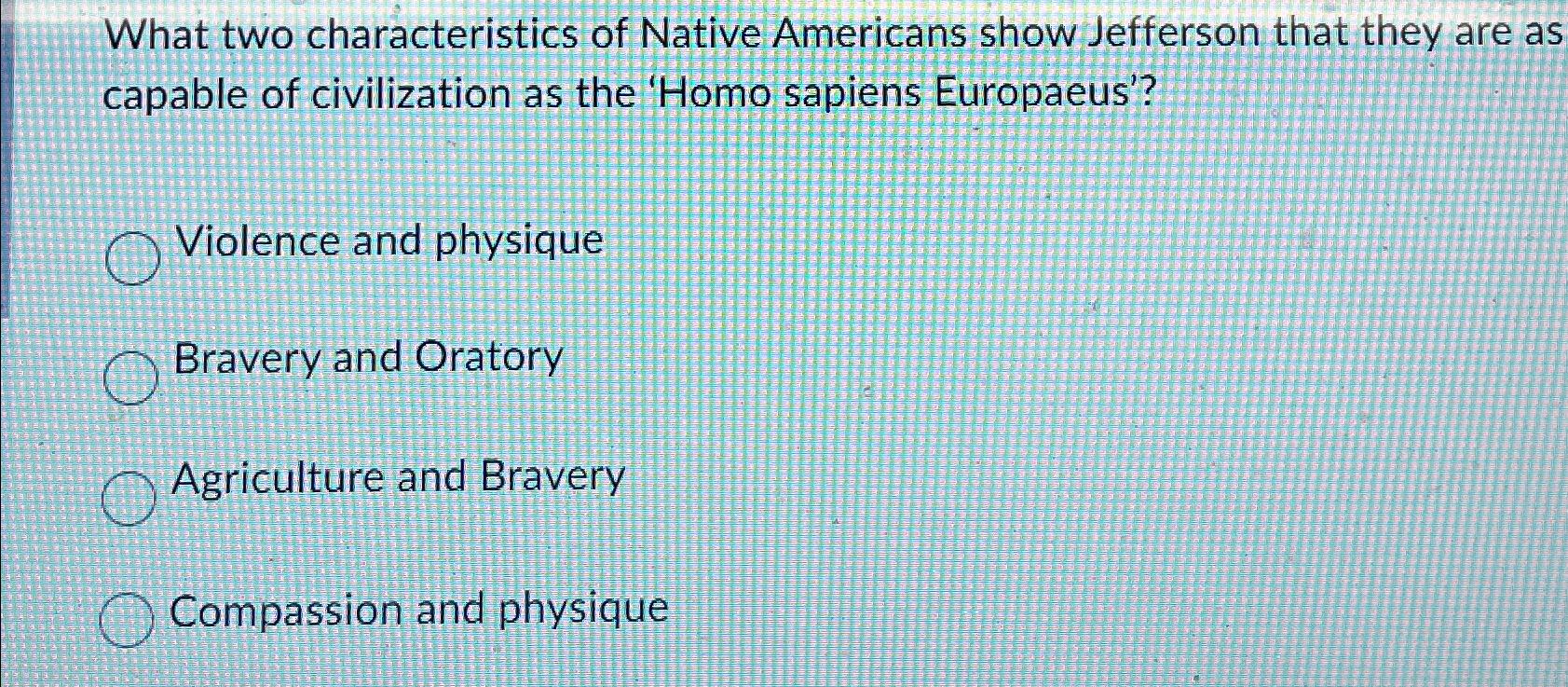 Solved What two characteristics of Native Americans show | Chegg.com