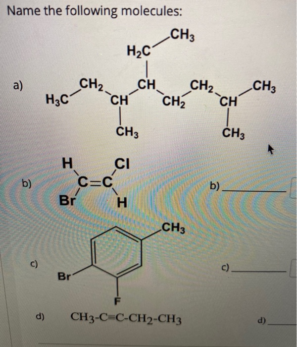Solved Name the following molecules: CH3 H2C 1 CH₂ a) CH CH₂ | Chegg.com