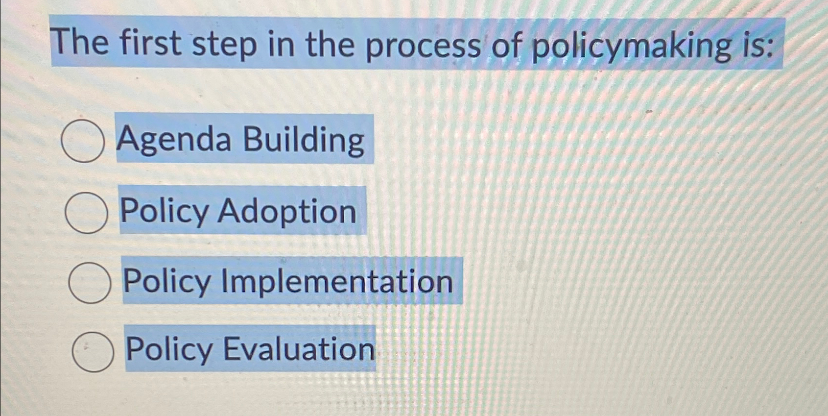 Solved The first step in the process of policymaking | Chegg.com