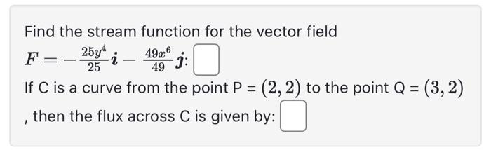 Solved Find the stream function for the vector field | Chegg.com