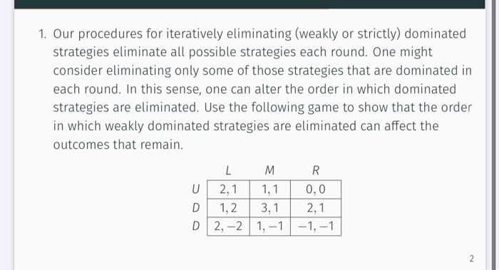 Solved 1. Our procedures for iteratively eliminating (weakly | Chegg.com