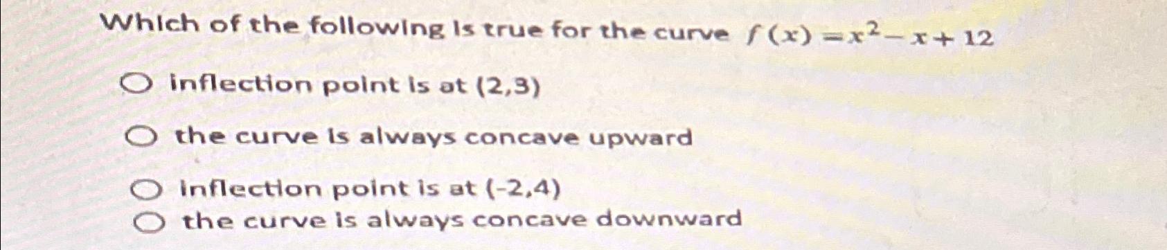 Solved Which of the following is true for the curve | Chegg.com