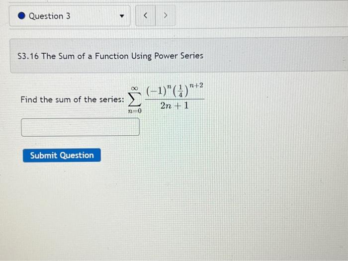 Solved S3.16 The Sum of a Function Using Power Series Find | Chegg.com