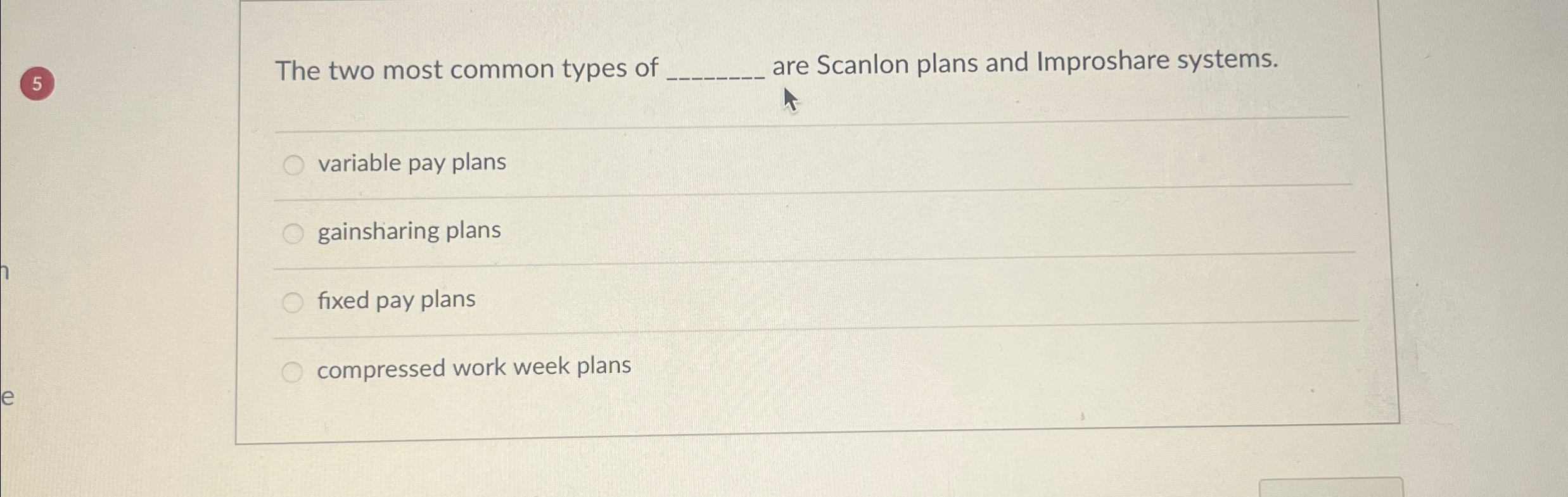 Solved The two most common types of ﻿are Scanlon plans and | Chegg.com