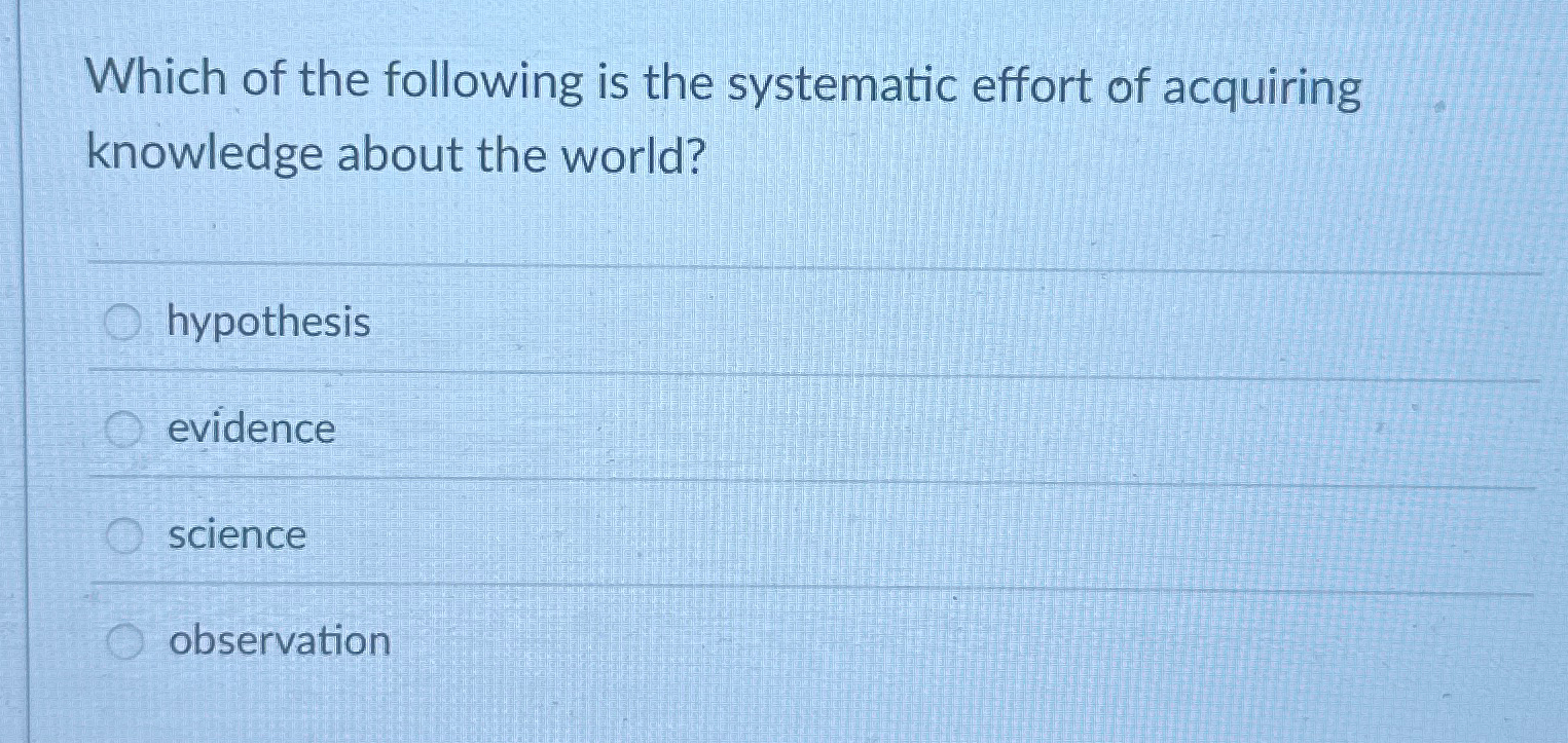Solved Which of the following is the systematic effort of | Chegg.com