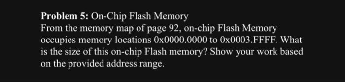 Solved Problem 5: On-Chip Flash Memory From the memory map | Chegg.com