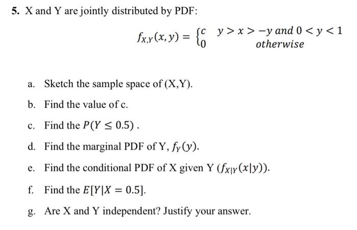 Solved 5. X and Y are jointly distributed by PDF: [c | Chegg.com