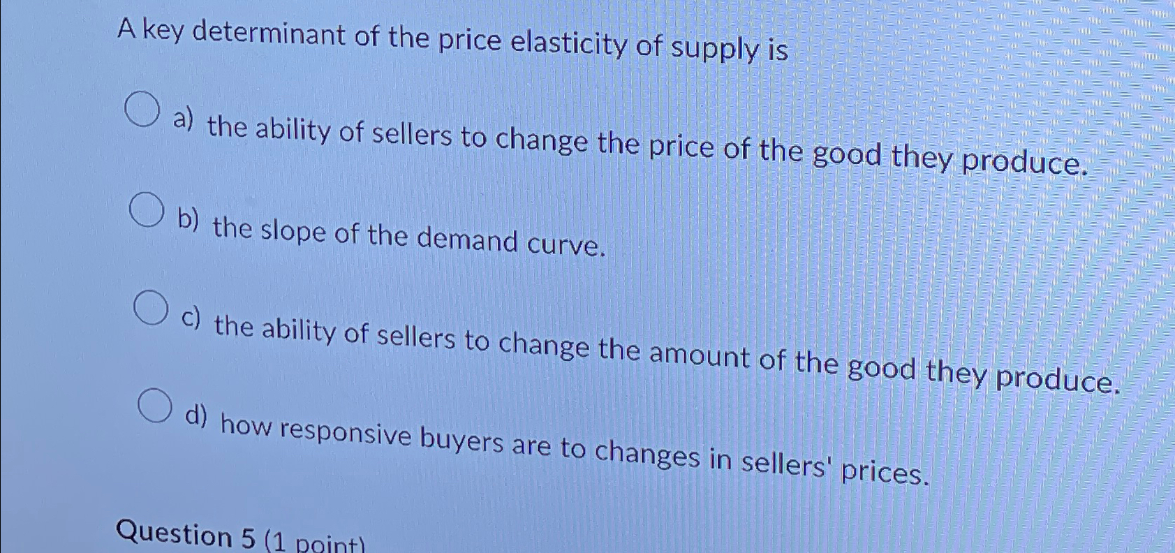 Solved A key determinant of the price elasticity of supply | Chegg.com